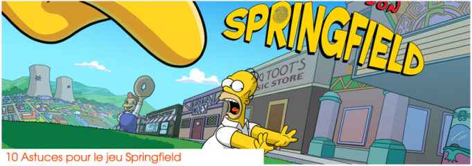 10 Astuces pour le jeu Springfield - UnSimpleClic