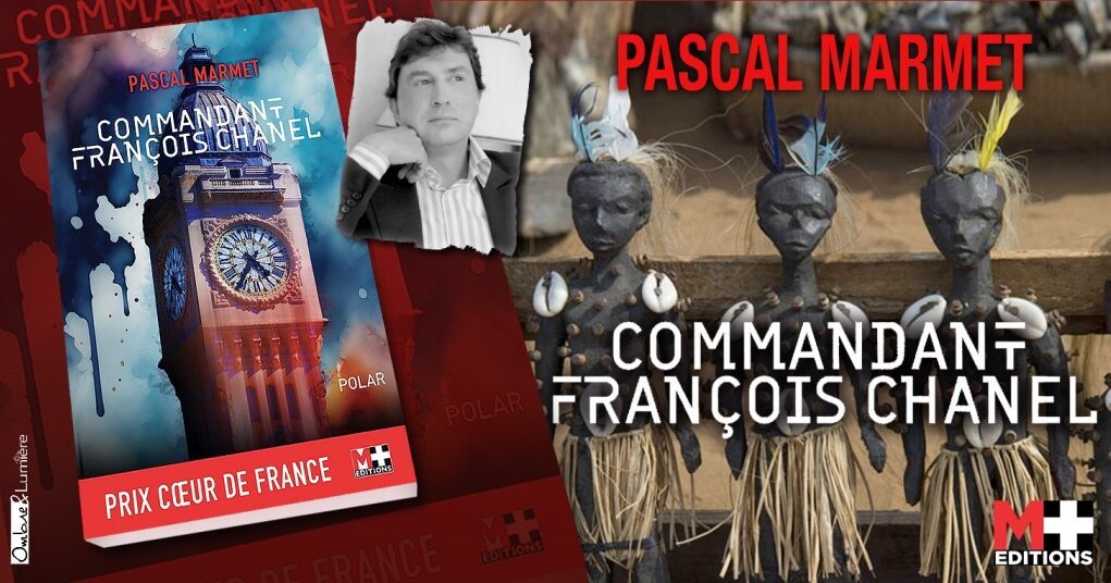 Revue : Commandant François Chanel de Pascal Marmet - UnSimpleClic
